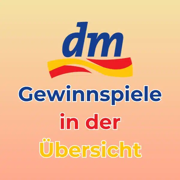 dm Gewinnspiel 2025: Alle Verlosungen in der Übersicht