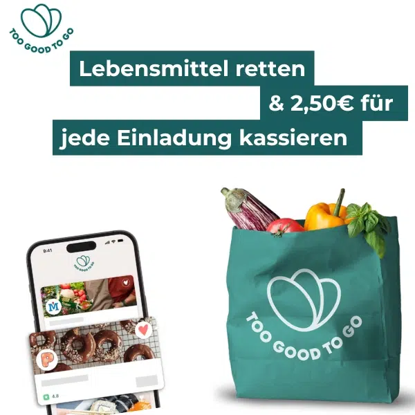 Too Good To Go: Lebensmittel retten & 2,50€ für Einladungen